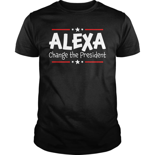 Alexa Change The President | BustedTees.com
