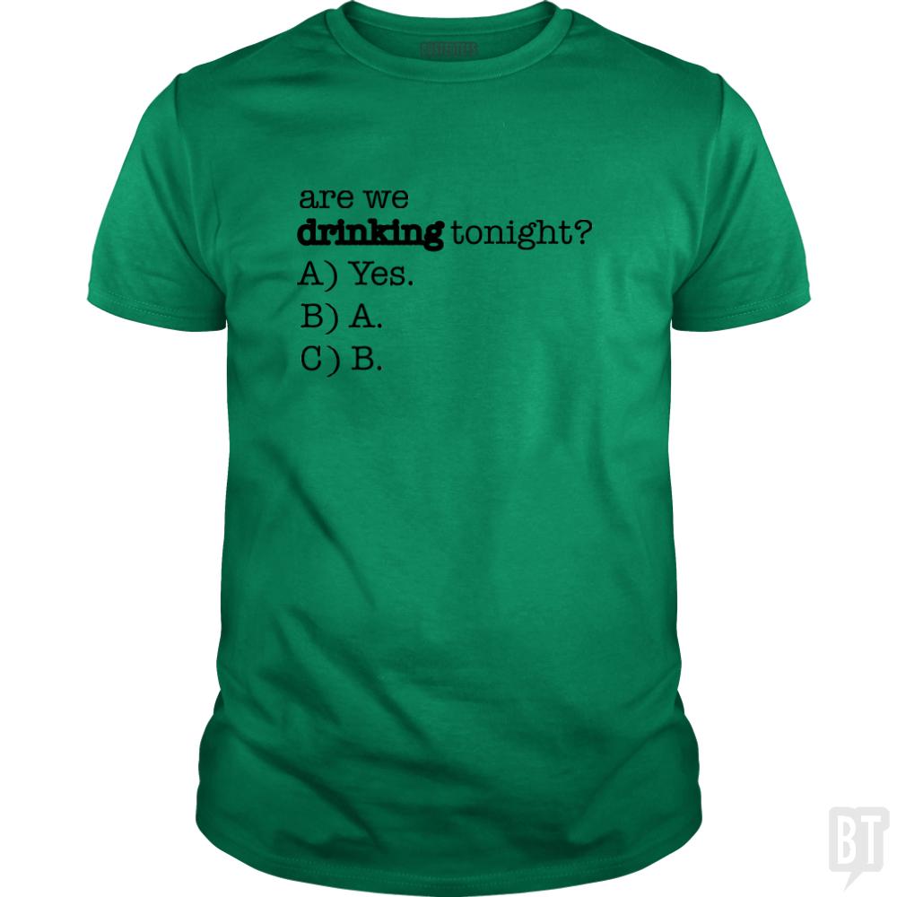 Drinking Tonight! – BustedTees.com