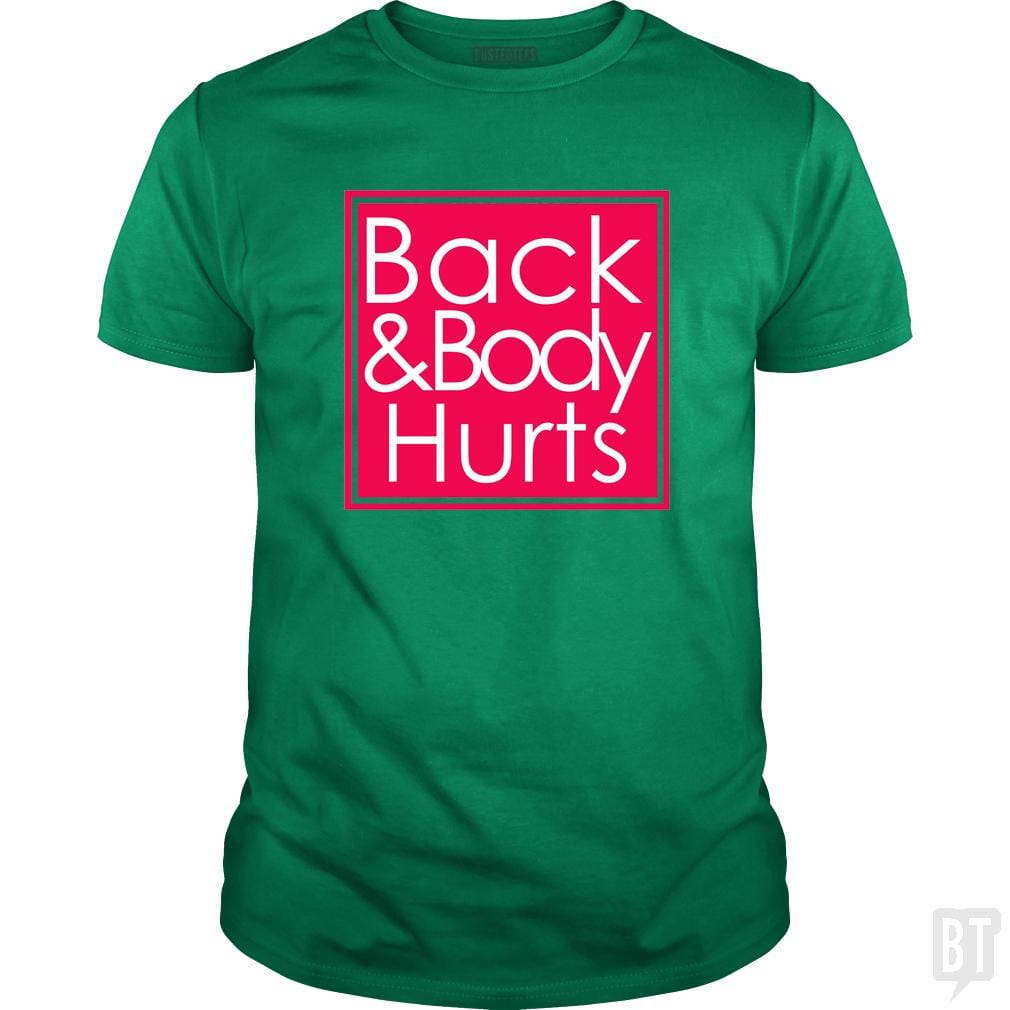 Back and Body Hurts T-Shirt | Funny Sarcastic Graphic Tee | 100% Cotton ...