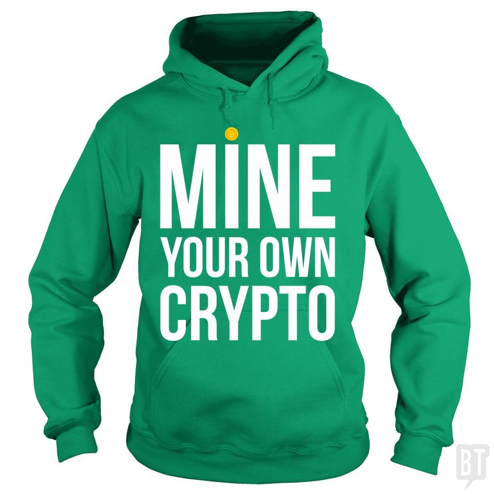 Mine Your Own Crypto Hoodie – BustedTees.com