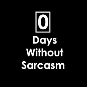 Zero 0 Days Without Sarcasm Funny | BustedTees.com