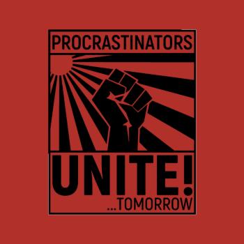 Procrastinators unite! TOMORROW | BustedTees.com